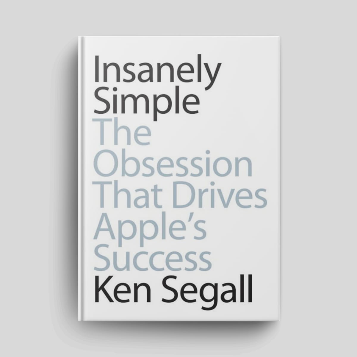 #174 Book Breakdown: "Insanely Simple: The Obsession That Drives Apple ...