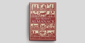 Poor Richard's Almanack: Benjamin Franklin's incredibly popular book of ...
